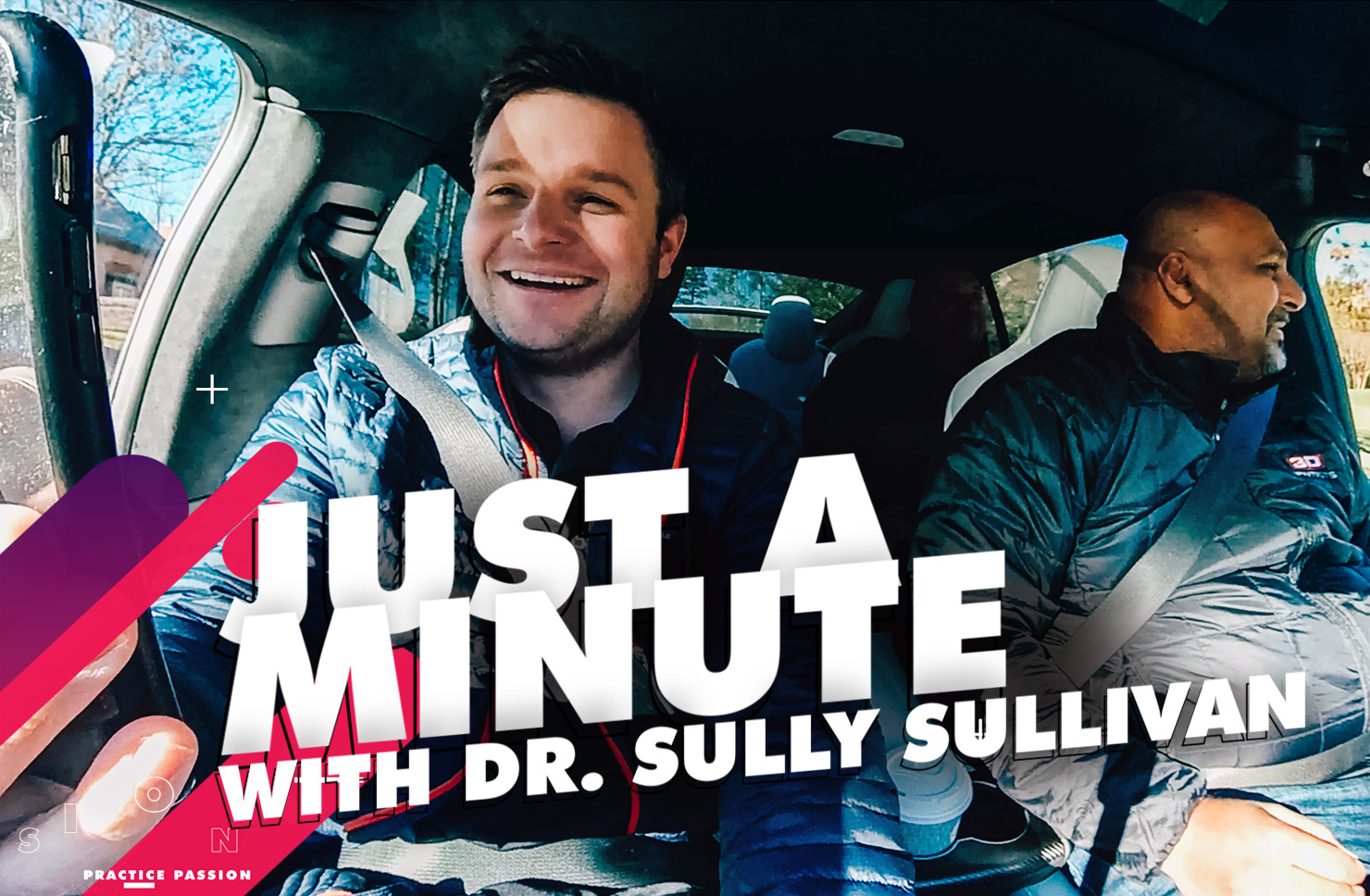Just a Minute with Dr. Sully Sullivan - Practice Passion